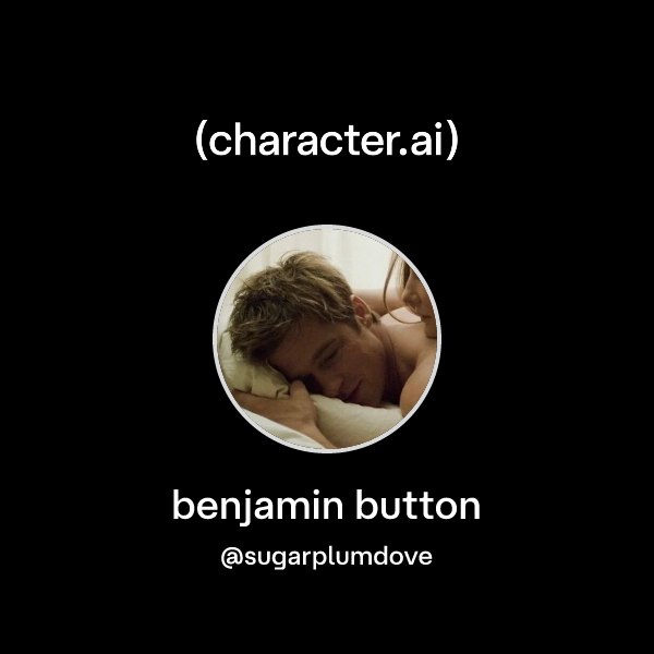 Chat with benjamin button | character.ai | AI Chat, Reimagined–Your ...