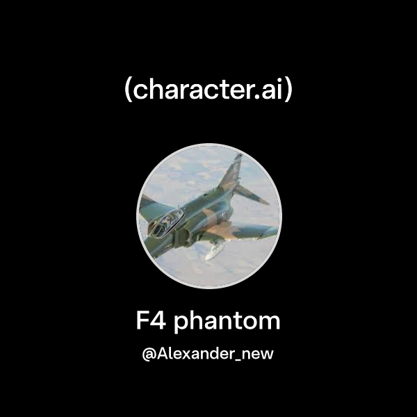 Chat with F4 phantom | character.ai | AI Chat, Reimagined–Your Words. Your World.