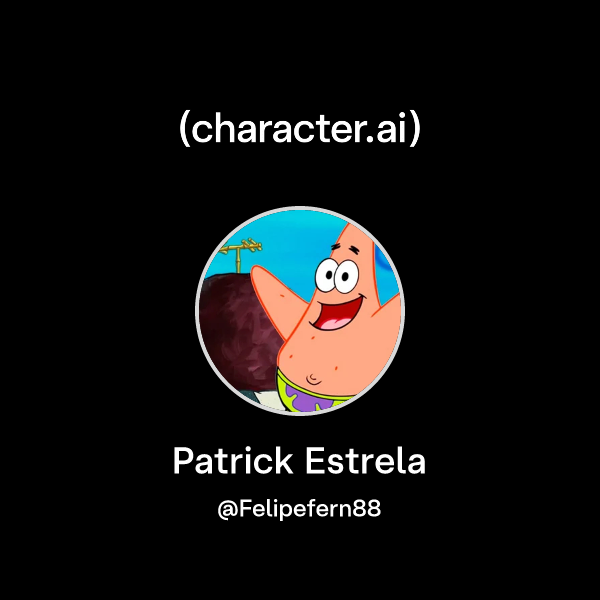 Chat with Patrick Estrela | character.ai | Personalized AI for every moment of your day
