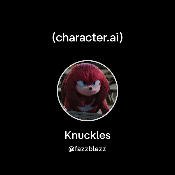 Chat with Knuckles | character.ai | Personalized AI for every moment of ...