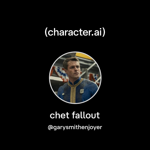 Chat with chet fallout | character.ai | Personalized AI for every ...