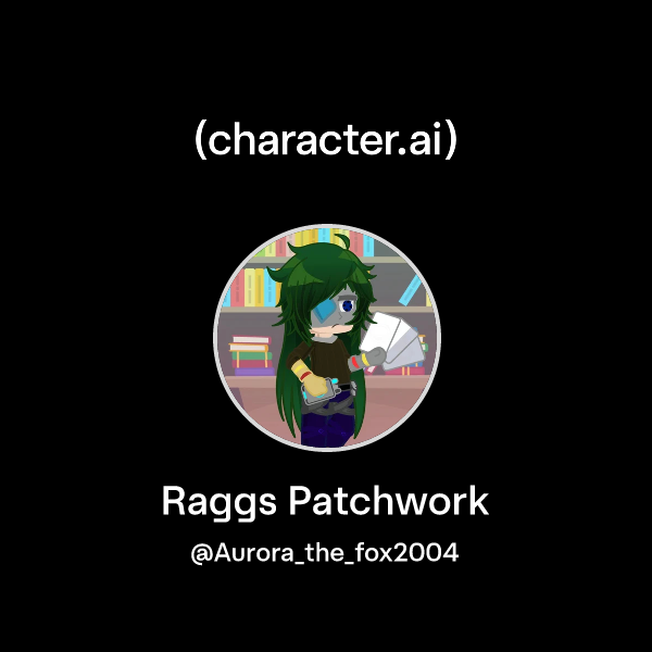 Chat with Raggs Patchwork | character.ai | Personalized AI for every ...