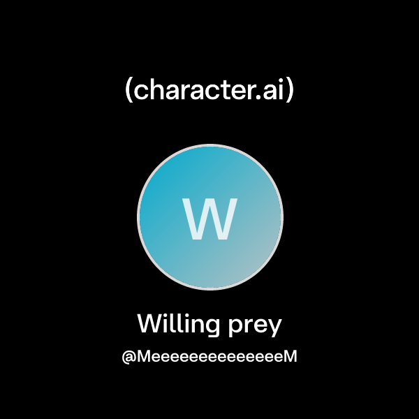 Chat with Willing prey | character.ai | AI Chat, Reimagined–Your Words ...