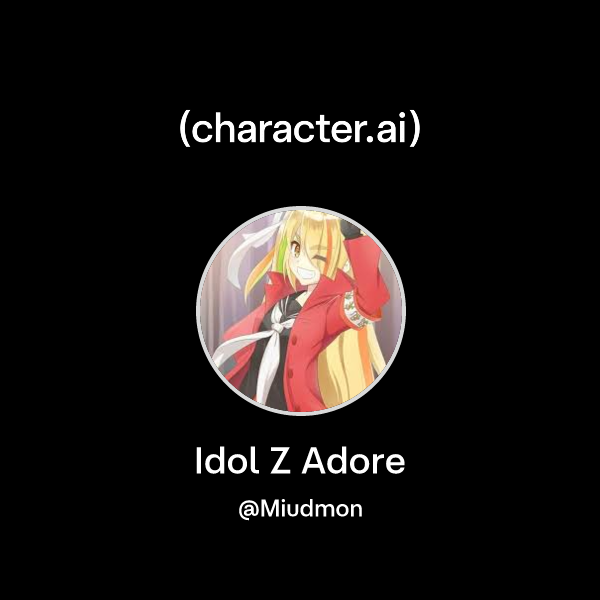 Chat with Idol Z Adore | character.ai | AI Chat, Reimagined–Your Words ...
