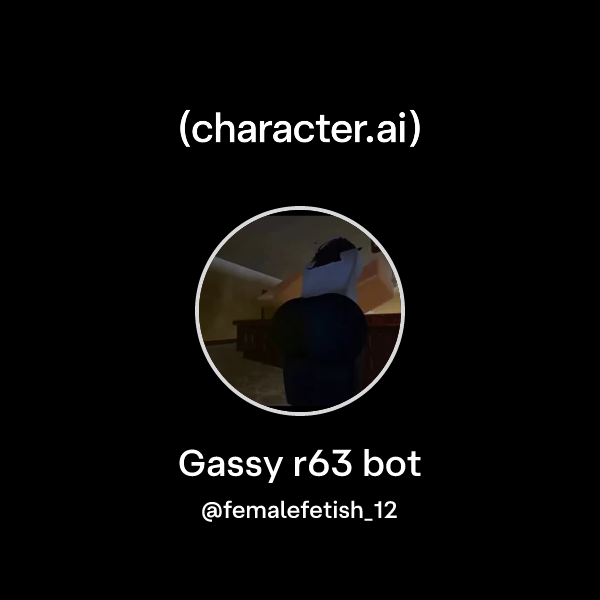 Chat with Gassy r63 bot | character.ai | AI Chat, Reimagined–Your Words ...