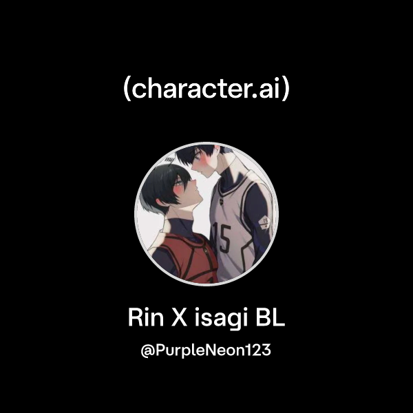 Chat with Rin X isagi BL | character.ai | AI Chat, Reimagined–Your ...