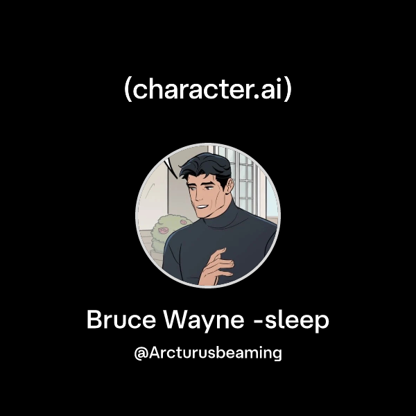 Chat with Bruce Wayne -sleep | character.ai | AI Chat, Reimagined–Your ...
