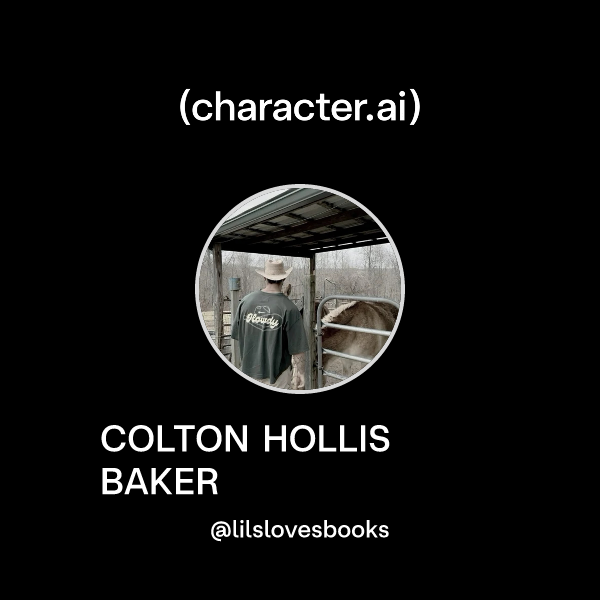 Chat with COLTON HOLLIS BAKER | character.ai | AI Chat, Reimagined–Your Words. Your World.