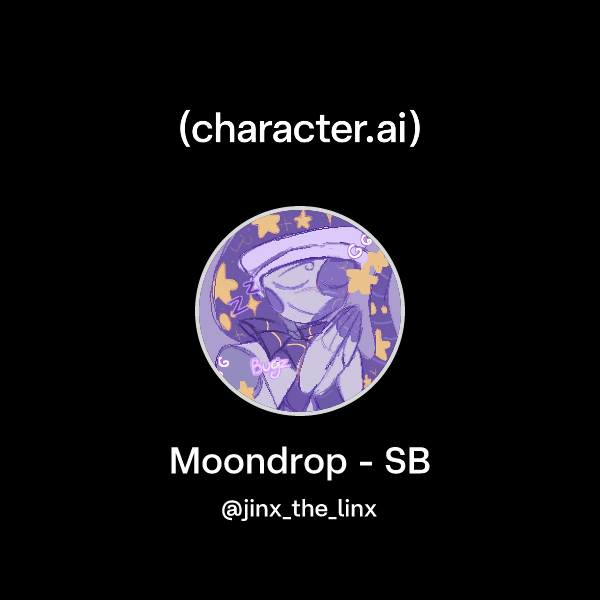 Chat with Moondrop - SB | character.ai | Personalized AI for every ...