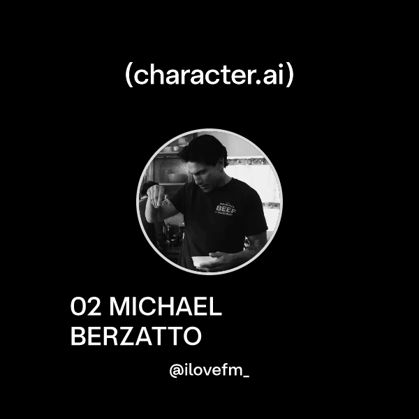 Chat with 02 MICHAEL BERZATTO | character.ai | AI Chat, Reimagined–Your Words. Your World.