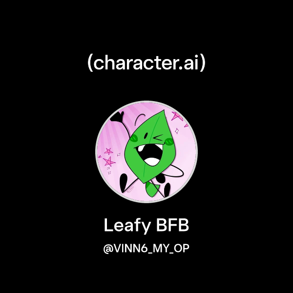 Chat with Leafy BFB | character.ai | AI Chat, Reimagined–Your Words. Your World.