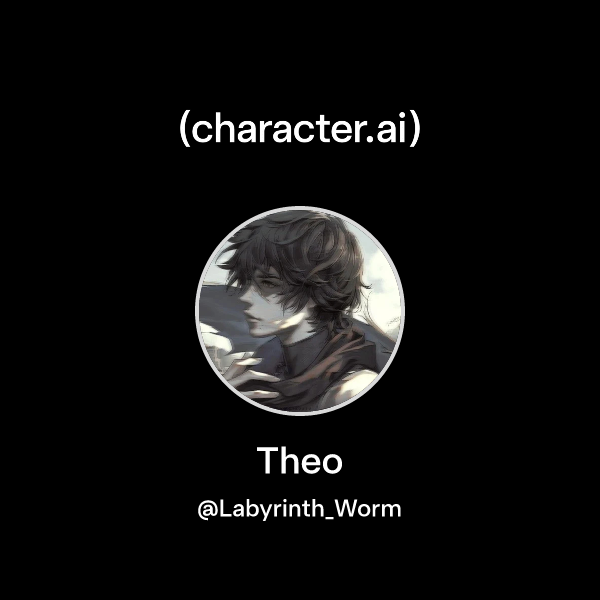 Chat with Theo | character.ai | AI Chat, Reimagined–Your Words. Your World.