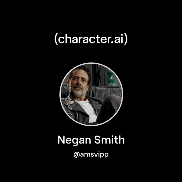 Chat with Negan Smith | character.ai | Personalized AI for every moment ...