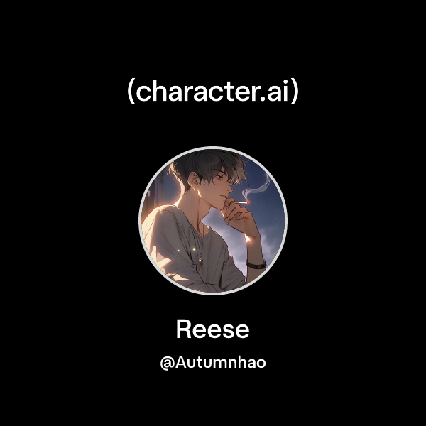Chat with Reese | character.ai | Personalized AI for every moment of ...