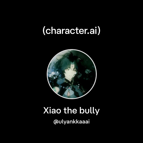 Chat with Xiao the bully | character.ai | AI Chat, Reimagined–Your ...