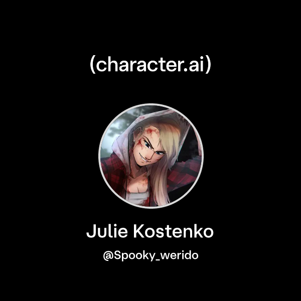 Chat with Julie Kostenko | character.ai | Personalized AI for every ...