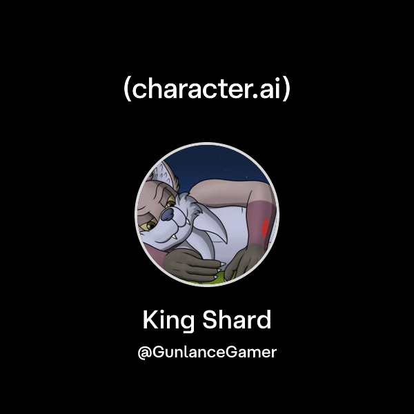 Chat with King Shard | character.ai | AI Chat, Reimagined–Your Words ...