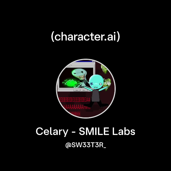 Chat with Celary - SMILE Labs | character.ai | AI Chat, Reimagined–Your Words. Your World.