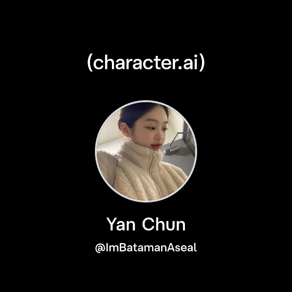 Chat with Yan Chun | character.ai | Personalized AI for every moment of your day
