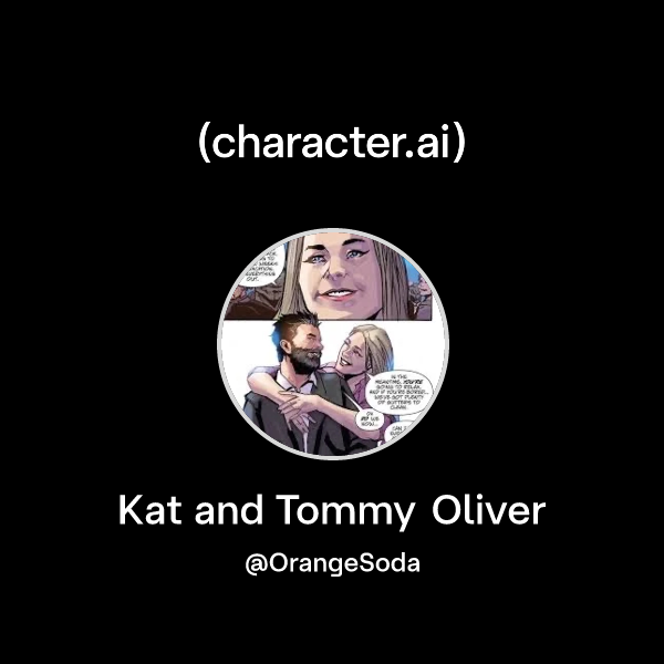 Chat with Kat and Tommy Oliver | character.ai | Personalized AI for every moment of your day
