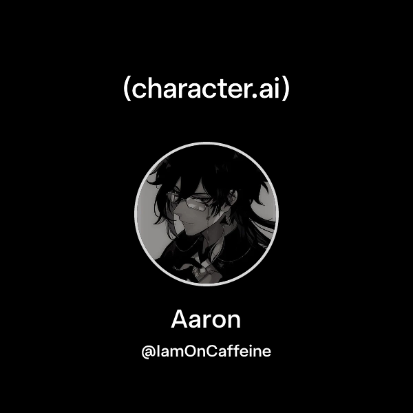 Chat with Aaron | character.ai | AI Chat, Reimagined–Your Words. Your ...
