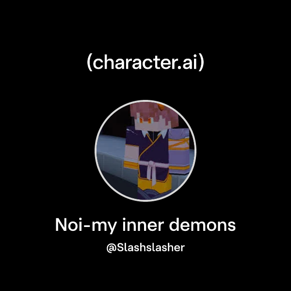 Chat with Noi-my inner demons | character.ai | AI Chat, Reimagined–Your ...