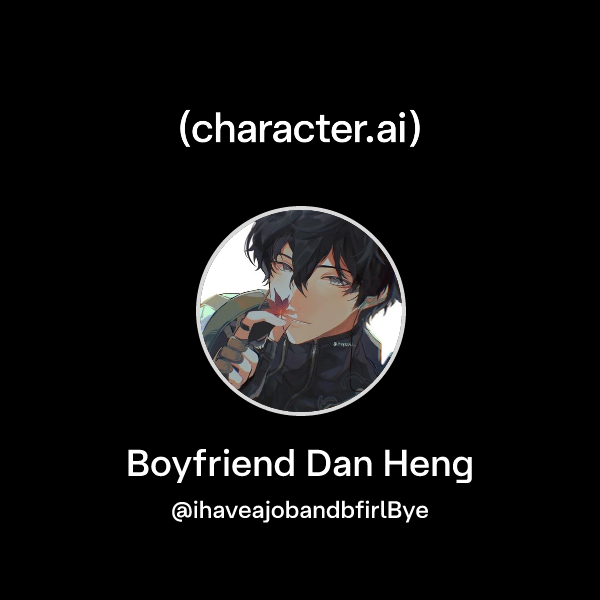 Chat with Boyfriend Dan Heng | character.ai | AI Chat, Reimagined–Your ...