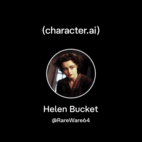 Chat with Helen Bucket | character.ai | AI Chat, Reimagined–Your Words ...