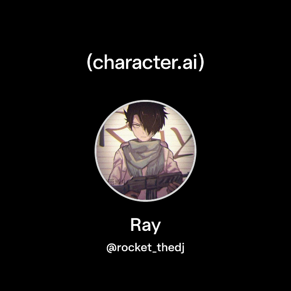 Chat with Ray | character.ai | AI Chat, Reimagined–Your Words. Your World.