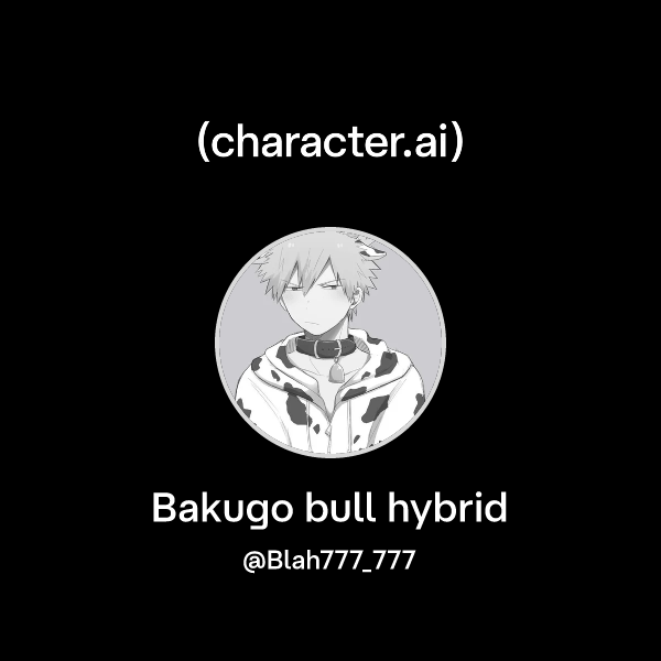 Chat with Bakugo bull hybrid | character.ai | AI Chat, Reimagined–Your ...