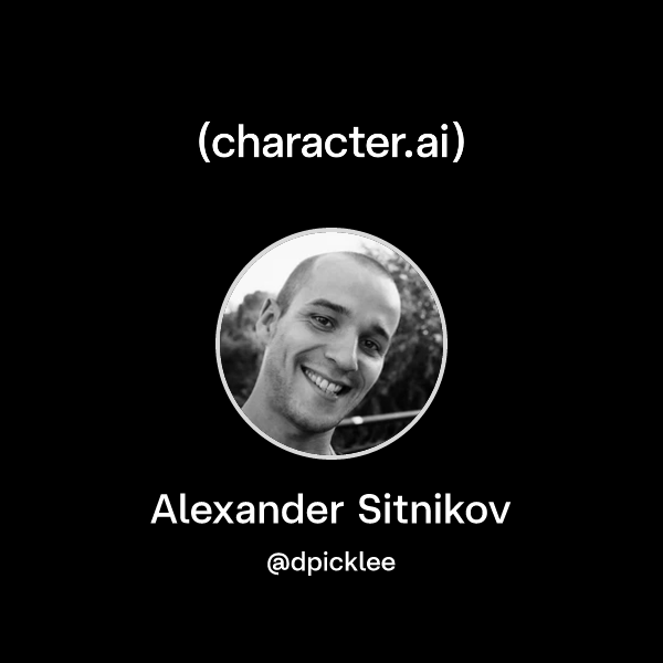 Chat with Alexander Sitnikov | character.ai | AI Chat, Reimagined–Your Words. Your World.