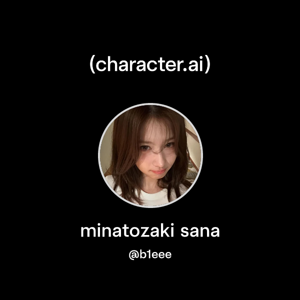 Chat with minatozaki sana | character.ai | Personalized AI for every ...