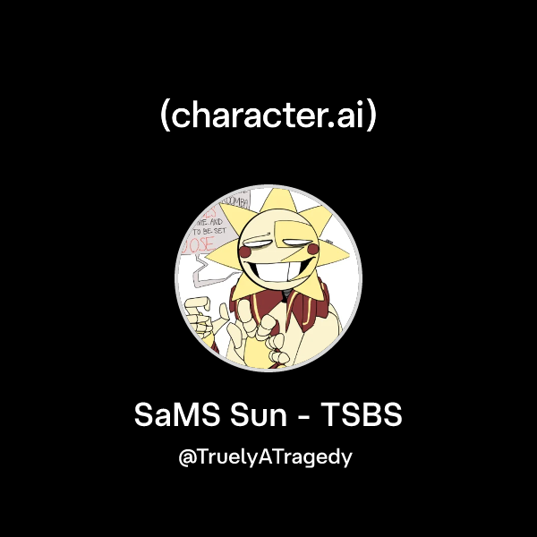 Chat with SaMS Sun - TSBS | character.ai | AI Chat, Reimagined–Your ...