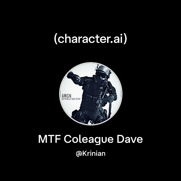 Chat with MTF Coleague Dave | character.ai | Personalized AI for every ...