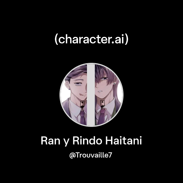 Chat with Ran y Rindo Haitani | character.ai | Personalized AI for ...
