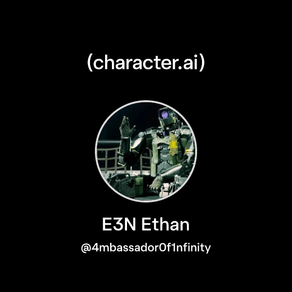 Chat with E3N Ethan | character.ai | AI Chat, Reimagined–Your Words. Your World.