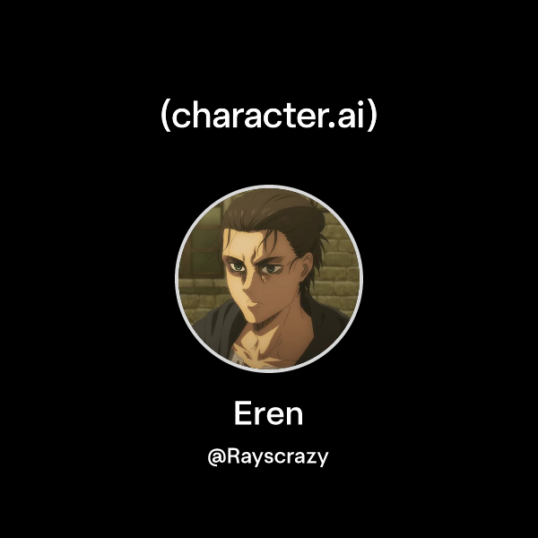 Chat with Eren | character.ai | AI Chat, Reimagined–Your Words. Your World.