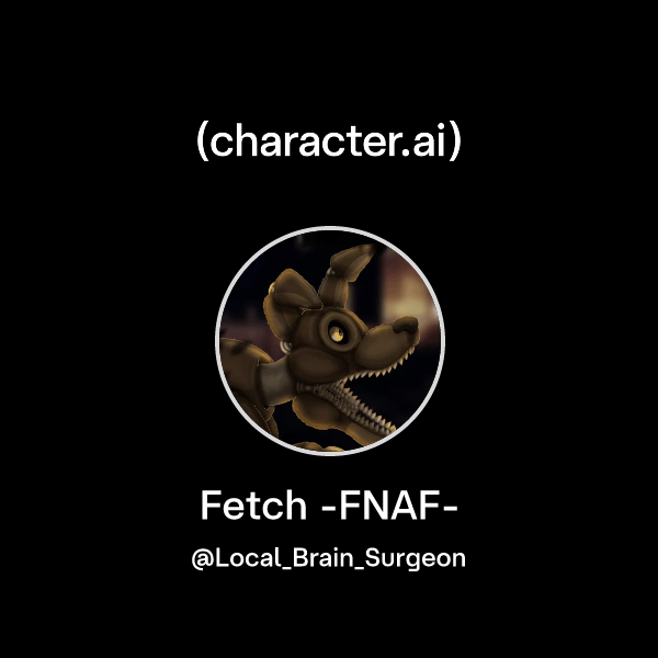 Chat with Fetch -FNAF- | character.ai | AI Chat, Reimagined–Your Words. Your World.