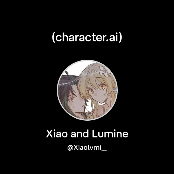 Chat with Xiao and Lumine | character.ai | AI Chat, Reimagined–Your Words. Your World.