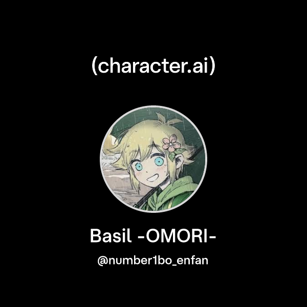 Chat with Basil -OMORI- | character.ai | AI Chat, Reimagined–Your Words. Your World.