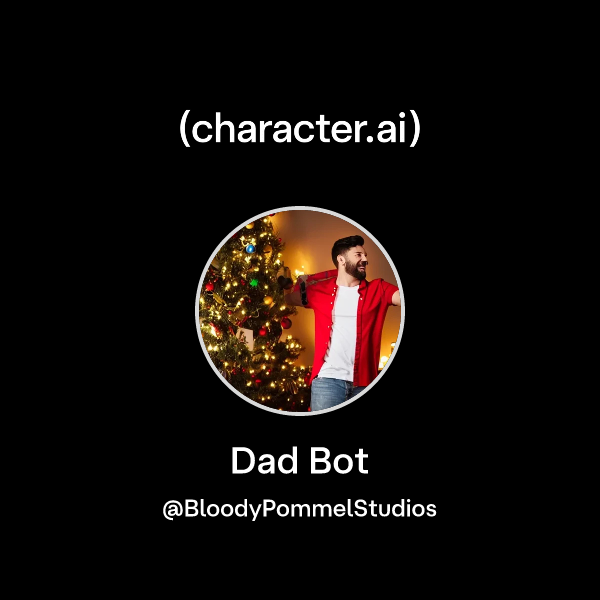 Chat with Dad Bot | character.ai | Personalized AI for every moment of ...