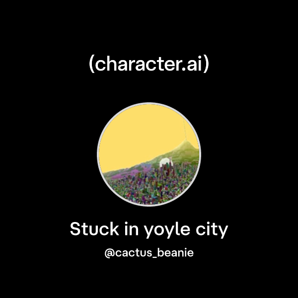 Chat with Stuck in yoyle city | character.ai | AI Chat, Reimagined–Your ...