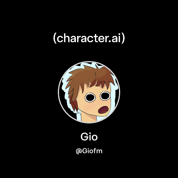 Chat with Gio | character.ai | AI Chat, Reimagined–Your Words. Your World.