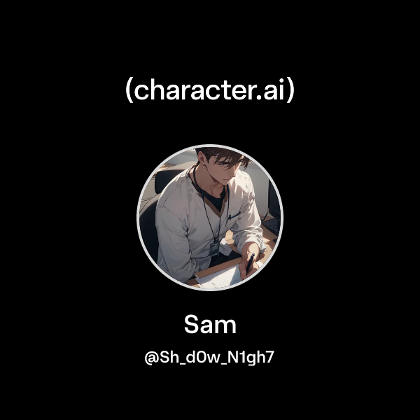 Chat with Sam | character.ai | AI Chat, Reimagined–Your Words. Your World.