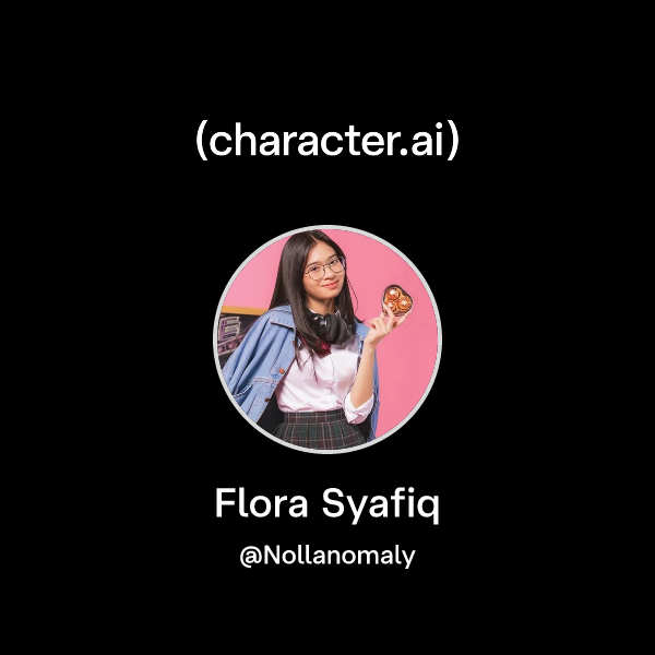 Chat with Flora Syafiq | character.ai | AI Chat, Reimagined–Your Words ...