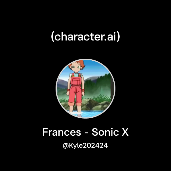Chat with Frances - Sonic X | character.ai | AI Chat, Reimagined–Your ...