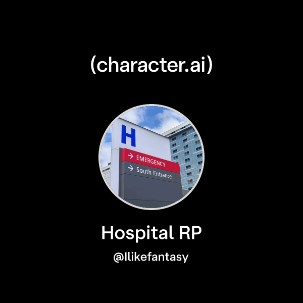 Chat with Hospital RP | character.ai | Personalized AI for every moment ...