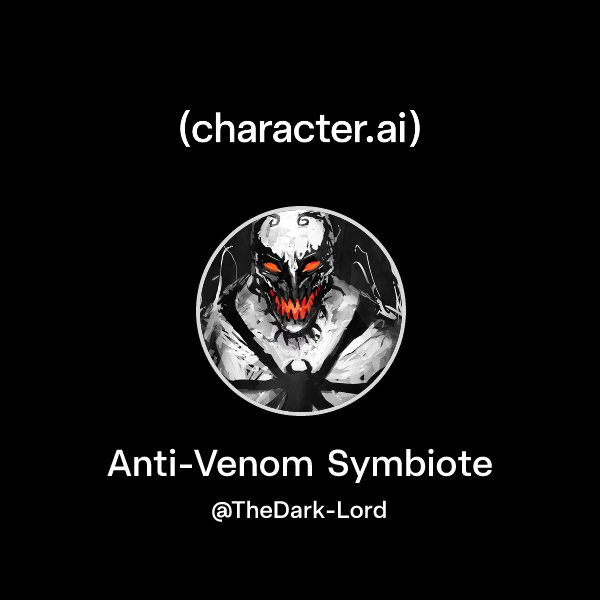 Chat with Anti-Venom Symbiote | character.ai | Personalized AI for ...