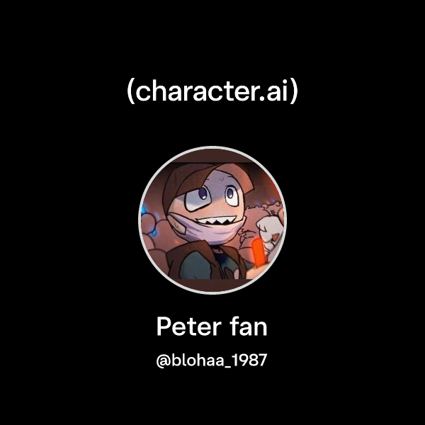 Chat with Peter fan | character.ai | AI Chat, Reimagined–Your Words ...