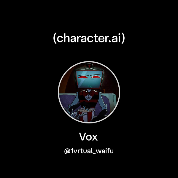 Chat with Vox | character.ai | Personalized AI for every moment of your day